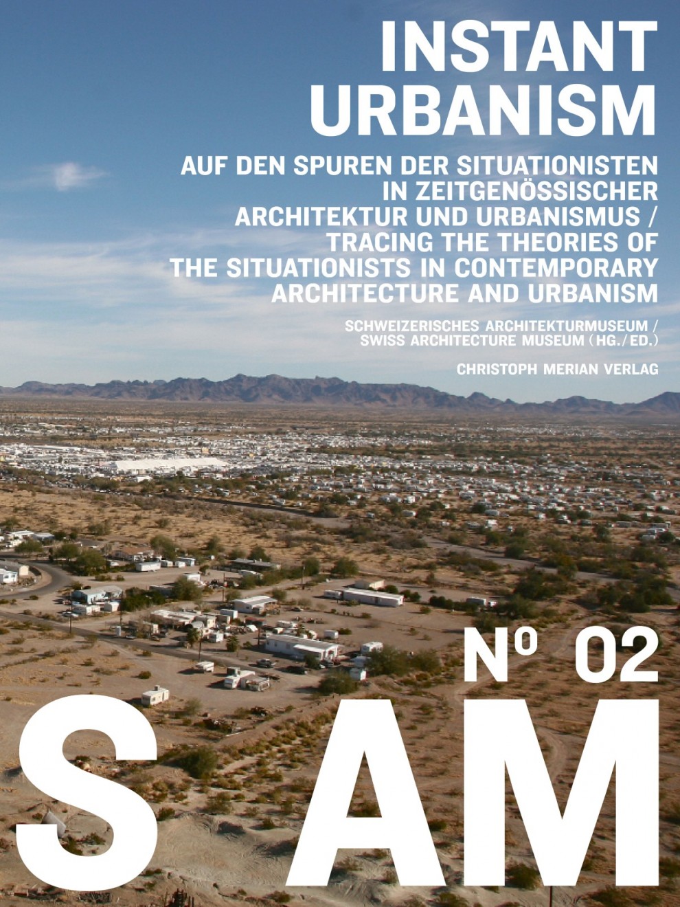 INSTANT URBANISM. TRACING THE THEORIES OF THE SITUATIONISTS IN ...